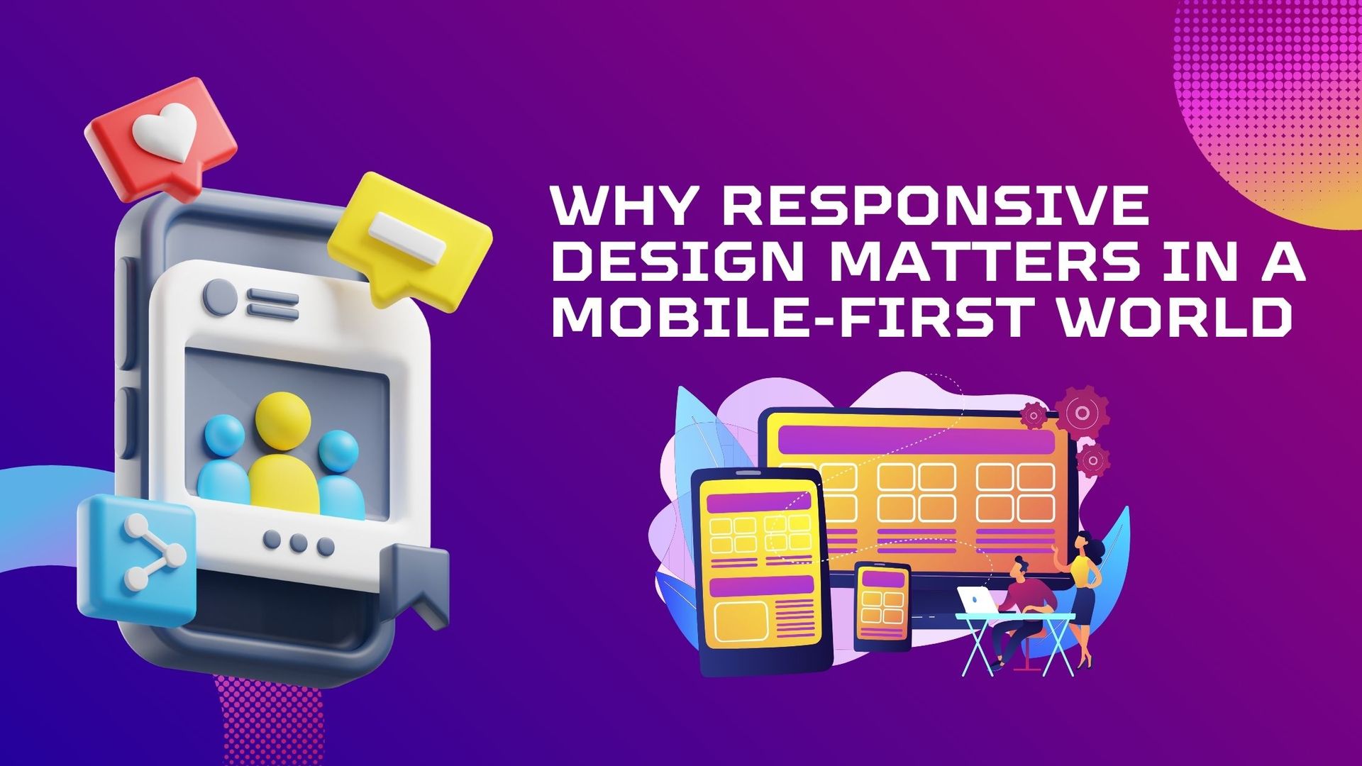 Why Responsive Design Matters in a Mobile-First World | Bastaki ...
